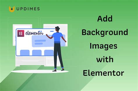 How To Use Elementor To Add Background Images UPDIMES
