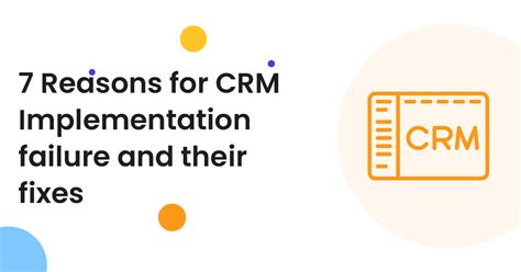 CRM Implementation Failure Reasons And How To Tackle Them