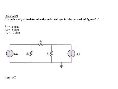 Solved Question Use Node Analysis To Determine The Nodal Chegg