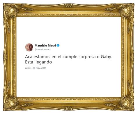 Museo De Tuiter™ On Twitter Cumple Sorpresa Mauricio Macri