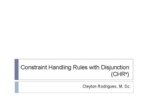 Constraint Handling Rules With Disjunction Chrv Cleyton Rodrigues