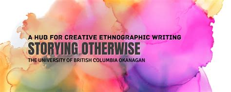 Storying Otherwise A Hub For Creative Ethnographic Writing