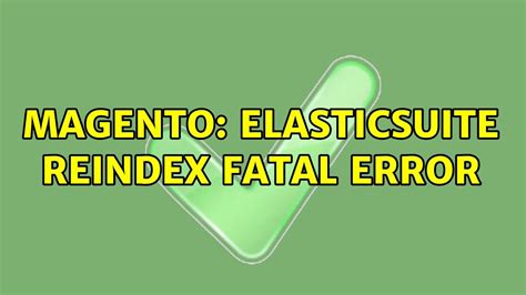 Magento Elasticsuite Reindex Fatal Error Youtube