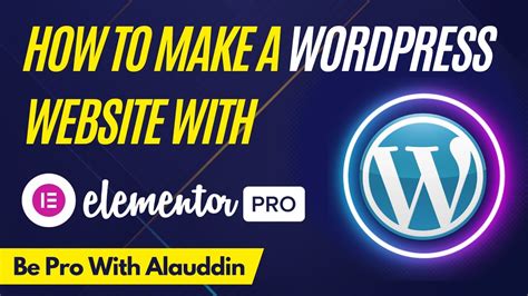 How To Make A Wordpress Website Using Elementor And Elementor Pro Best And Easy Elementor