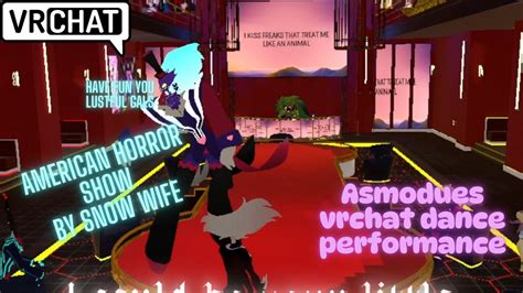 Vrchat Dance Performance Ahs By Snow Wife As Asmodeus Youtube