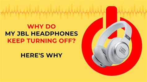 Why Do My JBL Headphones Keep Turning Off Heres Why