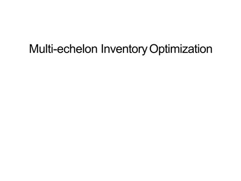 Multi Echelon Inventory Optimization Pptx