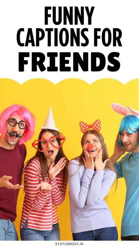 100 Funny Captions For Friends Funny Friend Captions Funny Captions