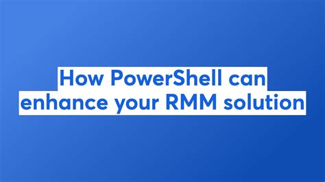How Powershell Can Enhance Your Rmm Solution Youtube