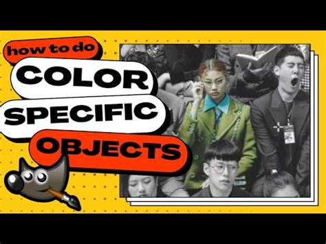 GIMP Color Only Specific Objects Selective Colorization YouTube