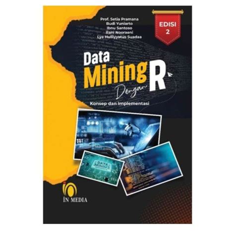 Promo Buku Data Mining Dengan R Konsep Serta Implementasi Satria