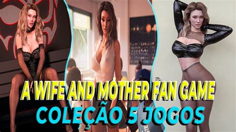 A WIFE AND MOTHER FAN GAME COLEÇÃO 7 JOGOS Jogo De Romance vFinal