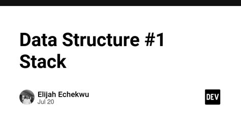 Data Structure 1 Stack Dev Community