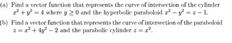 Solved A Find A Vector Function That Represents The Curve Chegg
