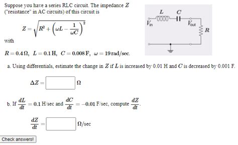 Solved Suppose You Have A Series RLC Circuit The Impedance Chegg