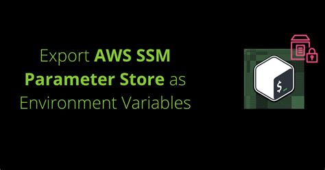 Export Aws Ssm Parameter Store As Environment Variables With Bash