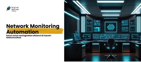 Network Monitoring Automation Di Industri Telekomunikasi