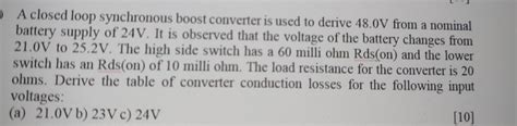 Solved A Closed Loop Synchronous Boost Converter Is Used To