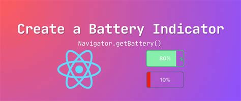 Just For Fun Create A Battery Indicator With React Works Only In