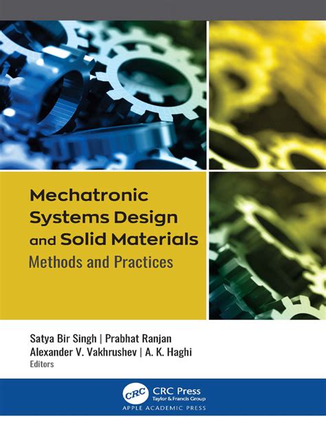 Mechatronic Systems Design And Solid Materials Methods And Practices