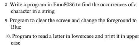 Solved 8 Write A Program In Emu8086 To Find The Occurrences