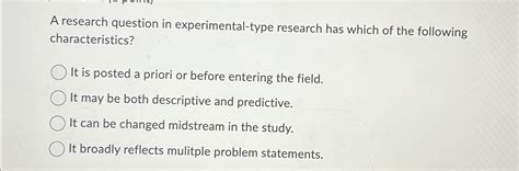 Solved A Research Question In Experimental Type Research Has