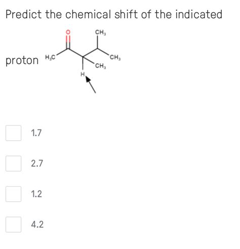 Solved Predict The Chemical Shift Of The Indicated Proton Chegg Com