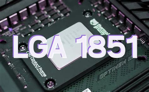 Intel Arrow Lake Cpus For Lga 1851 Socket Will Reportedly Bring A Hotspot Shift Towards North