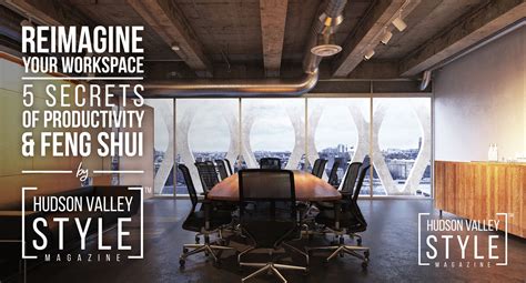 Reimagine Your Workspace 5 Secrets Of Productivity And Feng Shui Hudson Valley Style Magazine