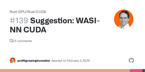 Suggestion Wasi Nn Cuda · Issue 139 · Rust Gpurust Cuda · Github