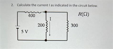 Solved Calculate The Current I As Indicated In The Chegg