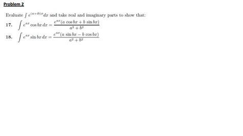 Solved Evaluate Integral E A Ib X Dx And Take Real And