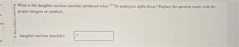 Solved 00 ﻿what Is The Daughter Nucleus Nuclide