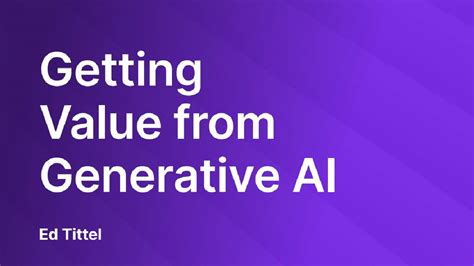 Getting Value From Generative Ai It Pro