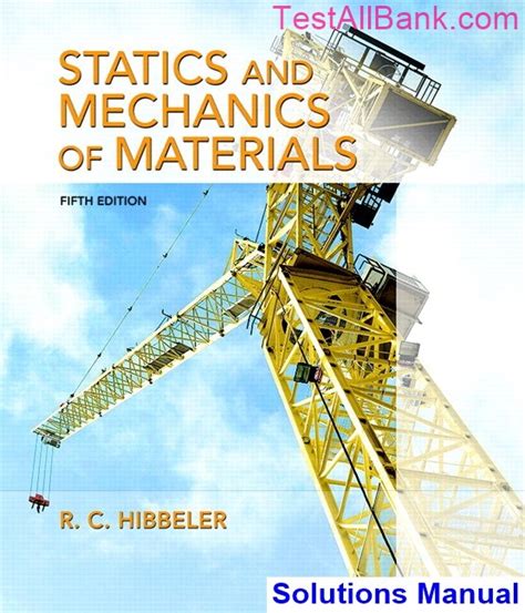 Statics And Mechanics Of Materials Th Edition Hibbeler Solutions Manual