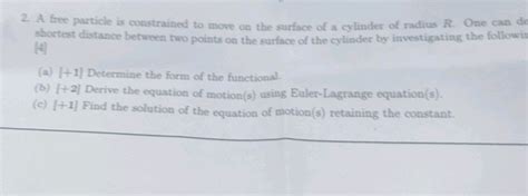 2 A Free Particle Is Constrained To Move On StudyX