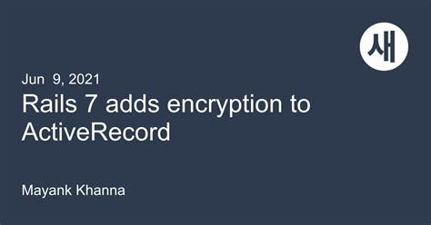 rails 7 adds encryption to activerecord saeloun blog