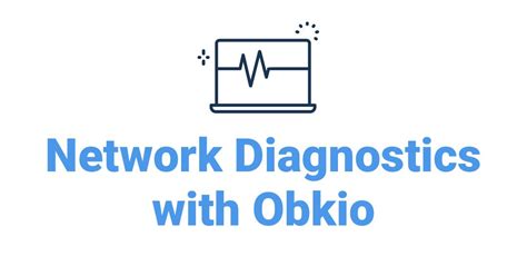 Network Troubleshooting Blog Series Obkio