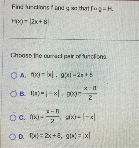 Solved Find Functions F And G So That Fg H H X 2x 8 Chegg Com