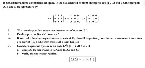 solved 5 6 consider a three dimensional ket space in the