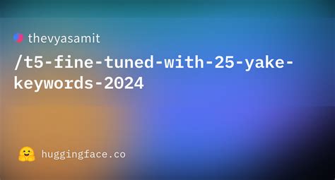 Thevyasamit T5 Fine Tuned With 25 Yake Keywords 2024 Hugging Face