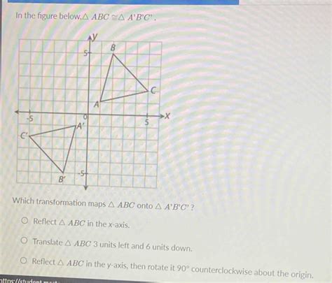 In The Figure Below Abc≌ Abc Which Transformation Maps Abc Onto Abc Refl [math]