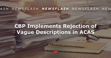 Cbp Implements Rejection Of Vague Descriptions In Acas
