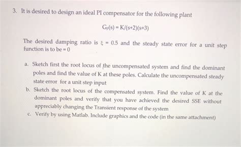 Solved It Is Desired To Design An Ideal PI Compensator Chegg