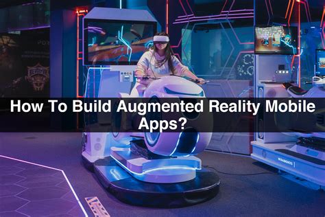 augmented reality mobile apps how to build augmented reality apps