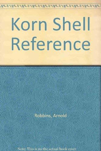 Korn Shell Reference Robbins Arnold Books