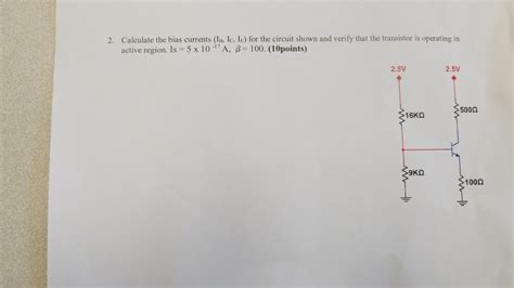 Solved Calculate The Bias Currents IB Ic IE For The Chegg