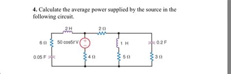 Solved Calculate The Average Power Supplied By The Source In