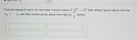 Solved Find The Standard Matrix For The Linear Chegg