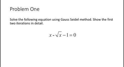 Solved Problem One Solve The Following Equation Using Gauss Chegg Com